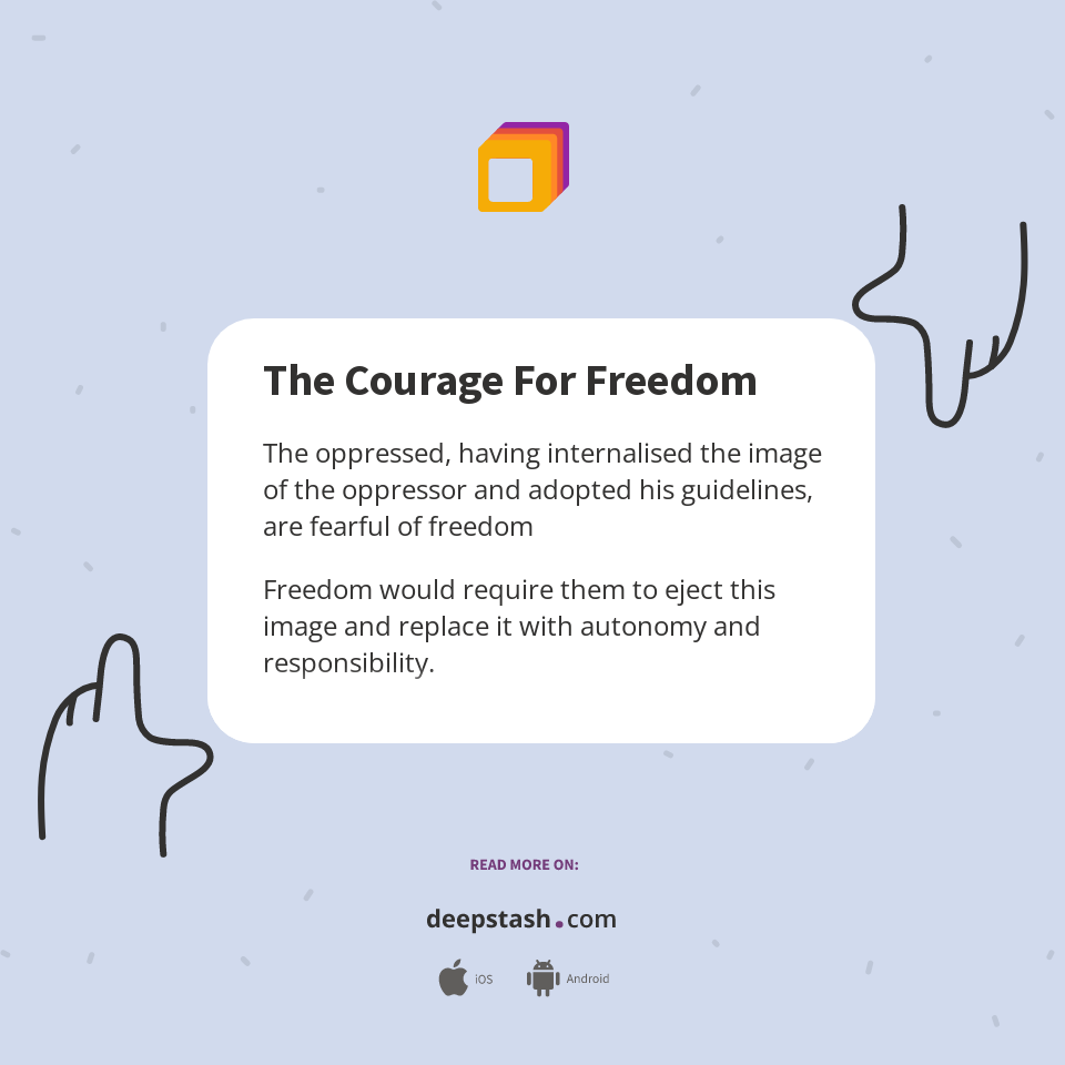 The Courage For Freedom - Deepstash