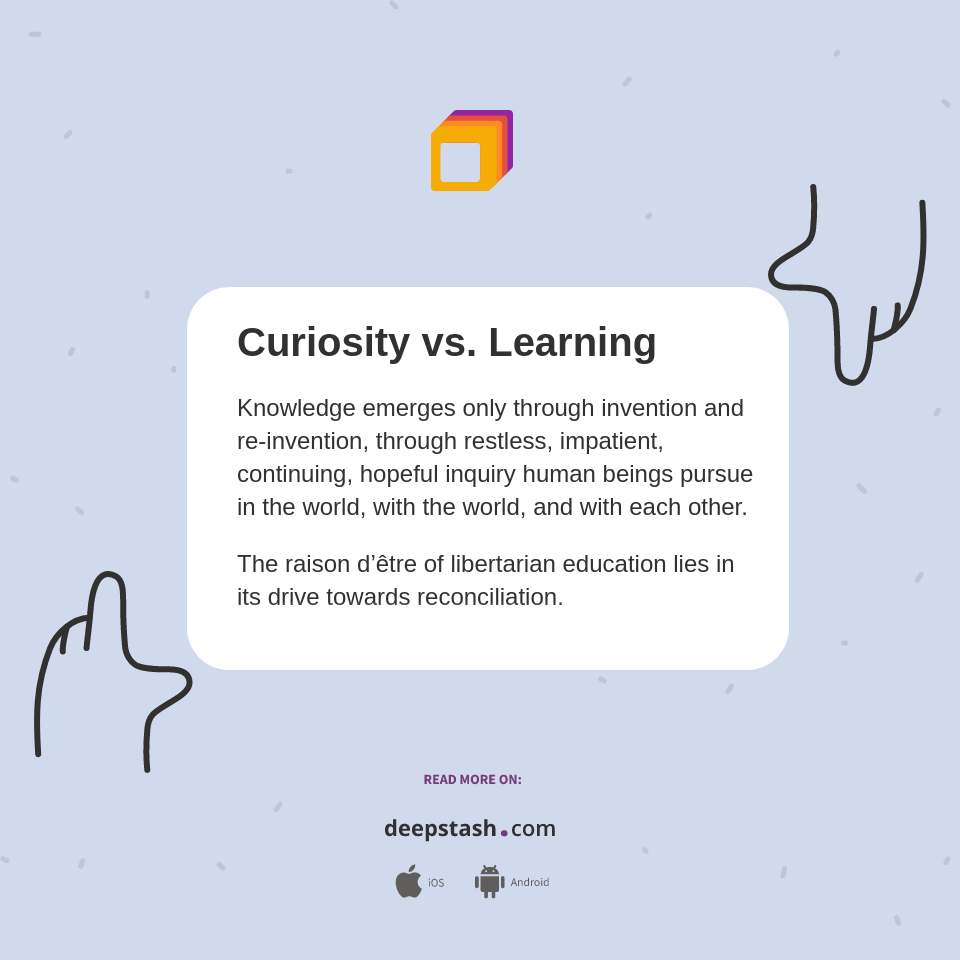 Curiosity vs. Learning - Deepstash