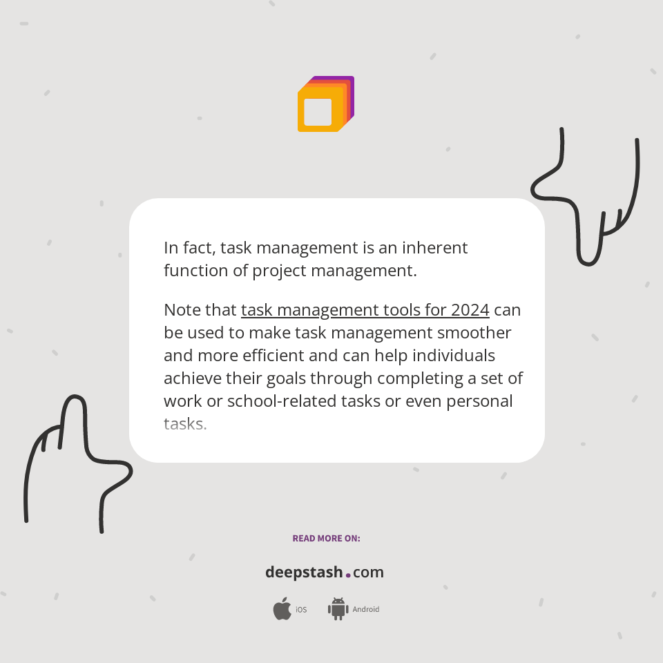 In fact, task management is an inherent function of... - Deepstash