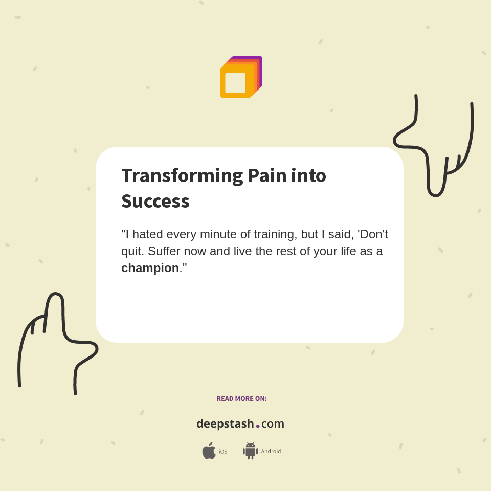 Transforming Pain into Success - Deepstash