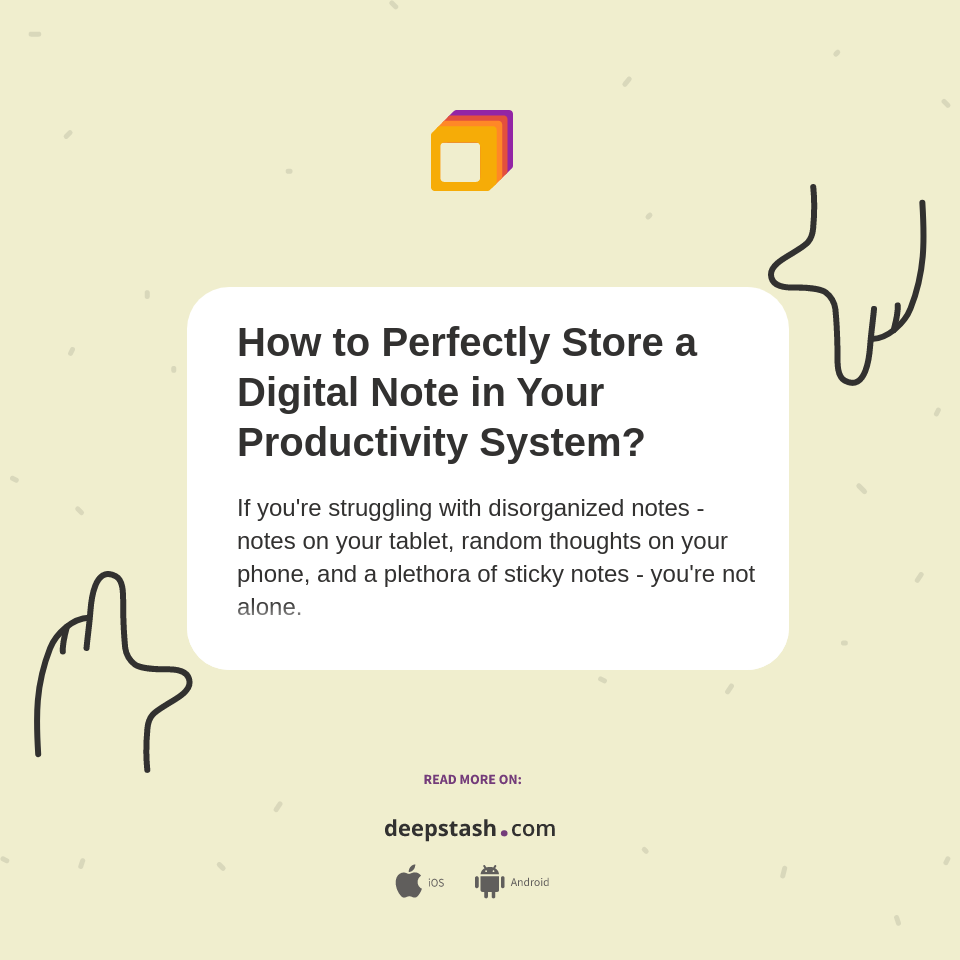 How to Perfectly Store a Digital Note in Your Productivity System? - Deepstash