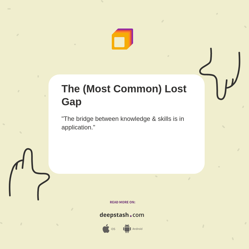 The (Most Common) Lost Gap - Deepstash