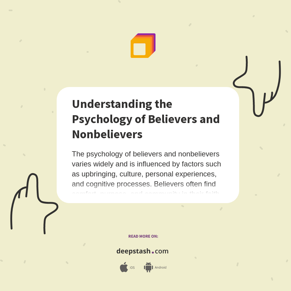 Understanding the Psychology of Believers and Nonbelievers - Deepstash