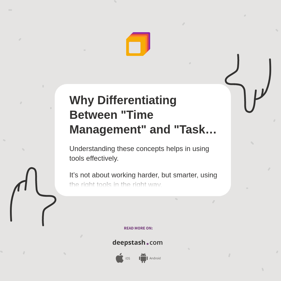 Why Differentiating Between "Time Management" and "Task Management"? - Deepstash