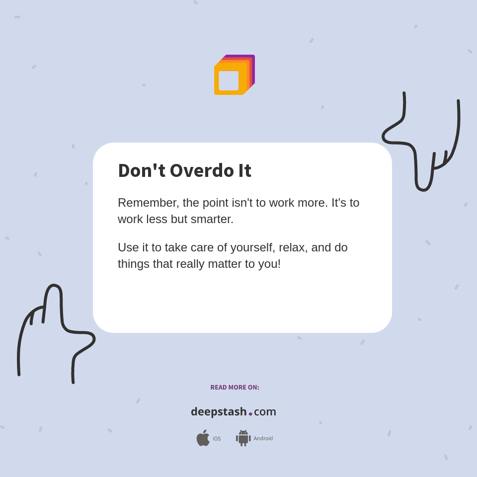 Don't Overdo It - Deepstash