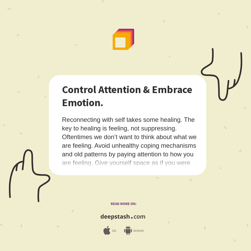Control Attention & Embrace Emotion. - Deepstash