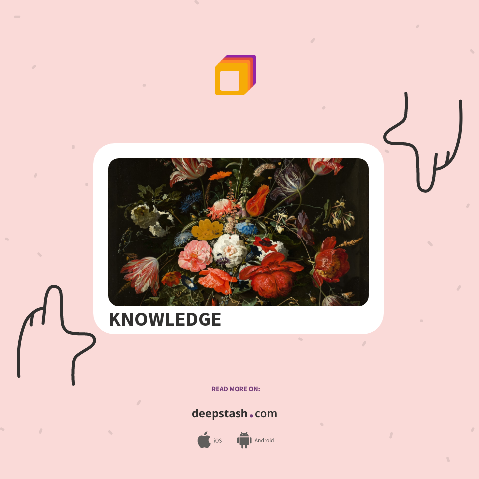 KNOWLEDGE - Deepstash