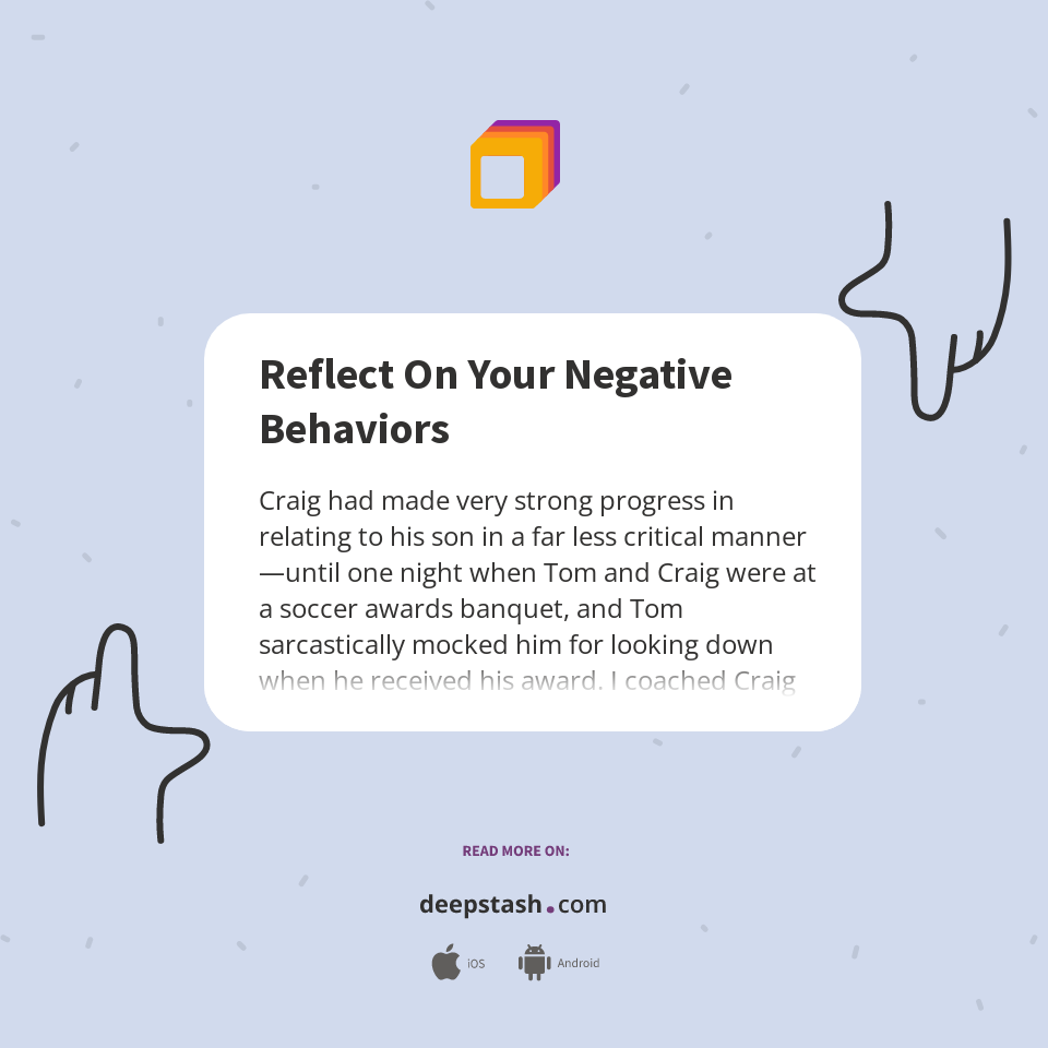 Reflect On Your Negative Behaviors - Deepstash