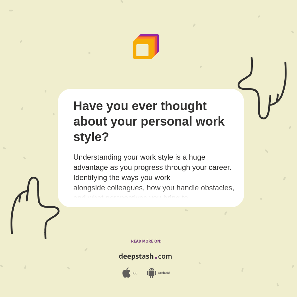 Have you ever thought about your personal work style? - Deepstash