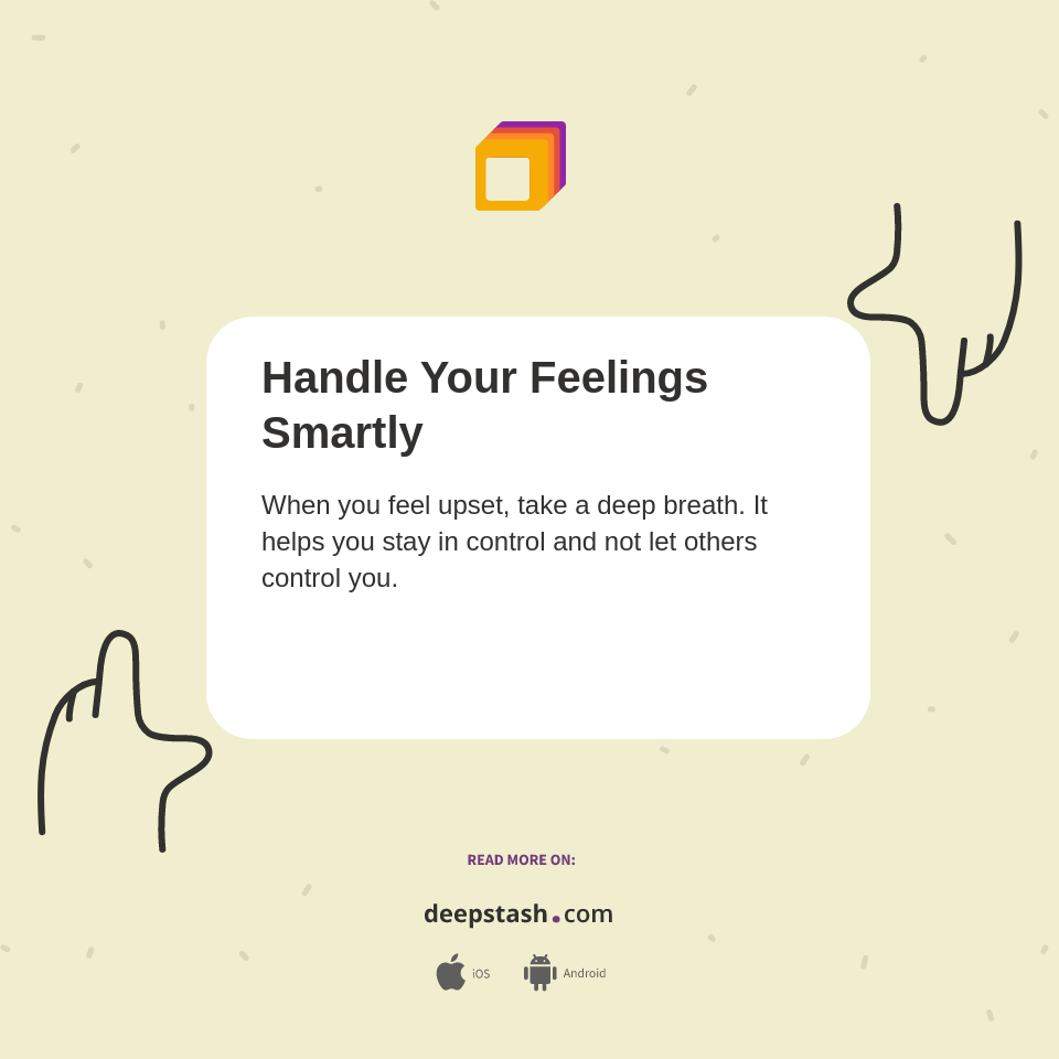 Handle Your Feelings Smartly - Deepstash