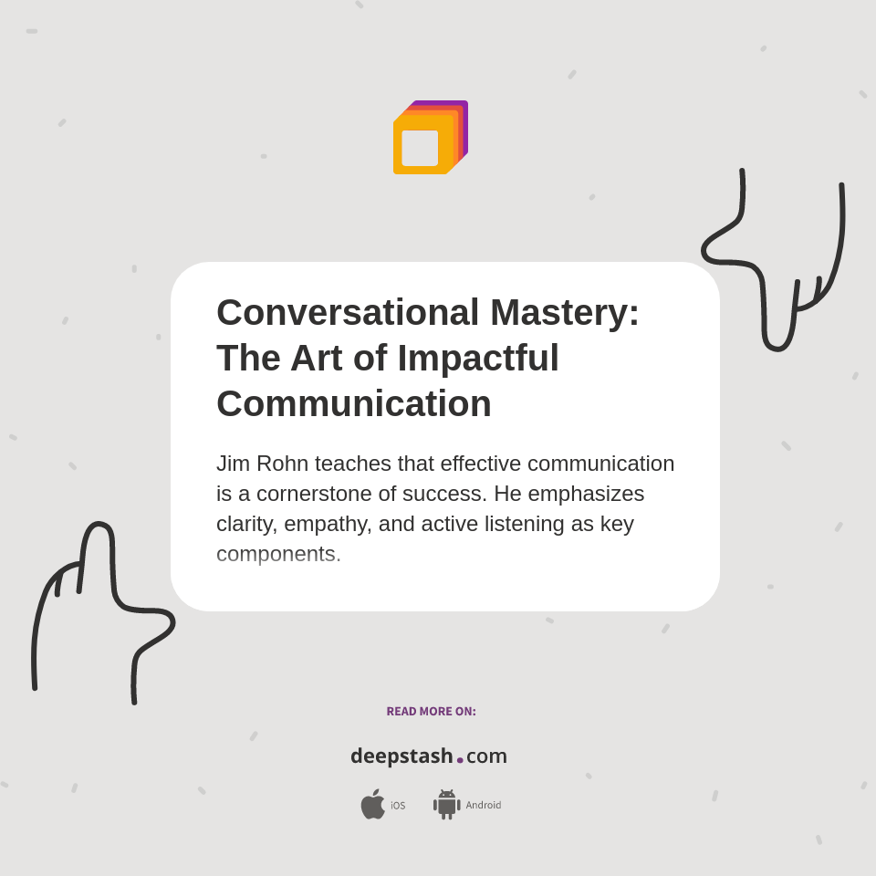 Conversational Mastery: The Art of Impactful Communication - Deepstash