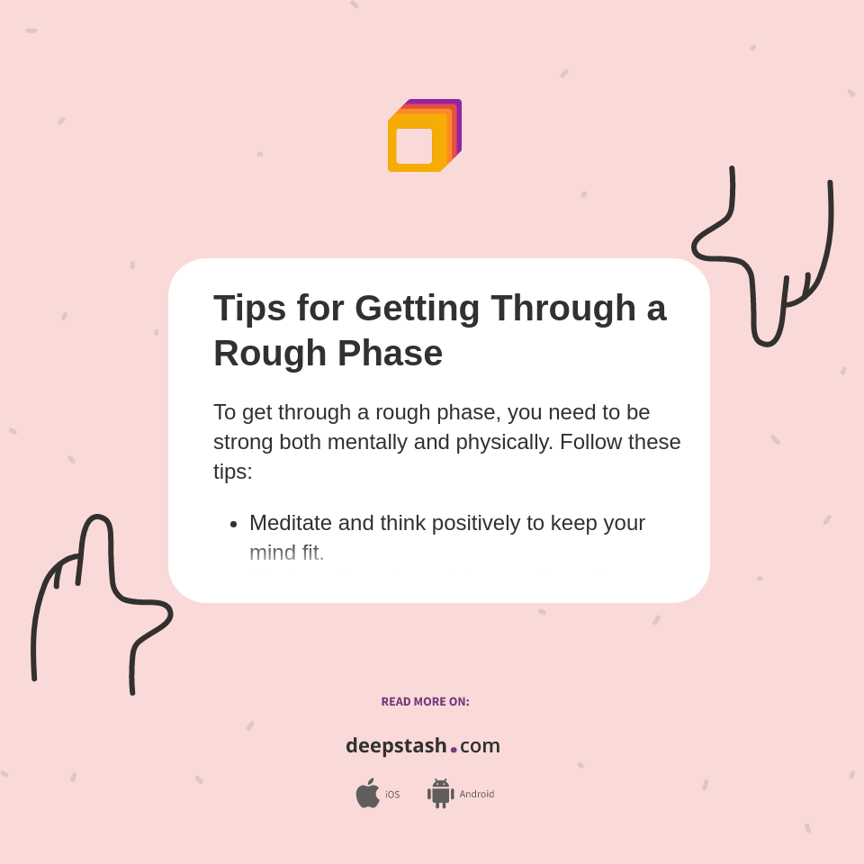 Tips for Getting Through a Rough Phase - Deepstash