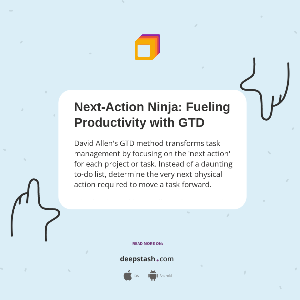 Next-Action Ninja: Fueling Productivity with GTD - Deepstash