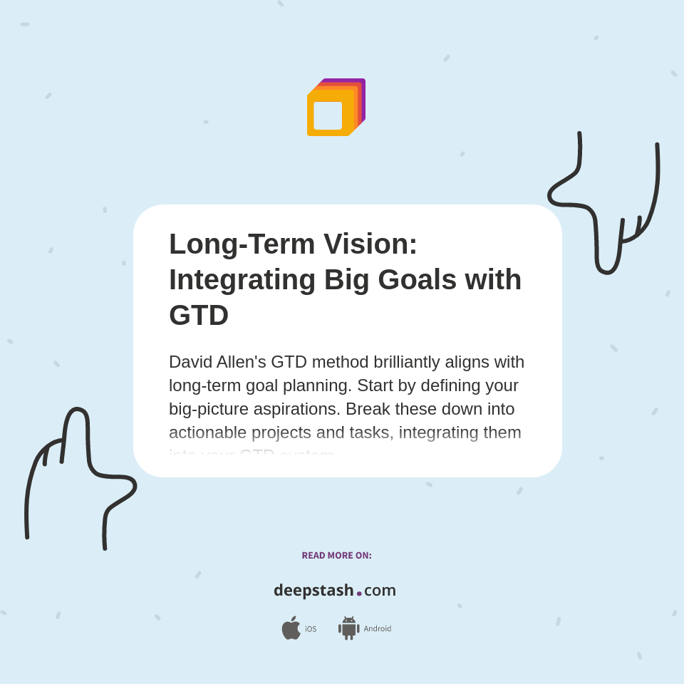 Long-Term Vision: Integrating Big Goals with GTD - Deepstash
