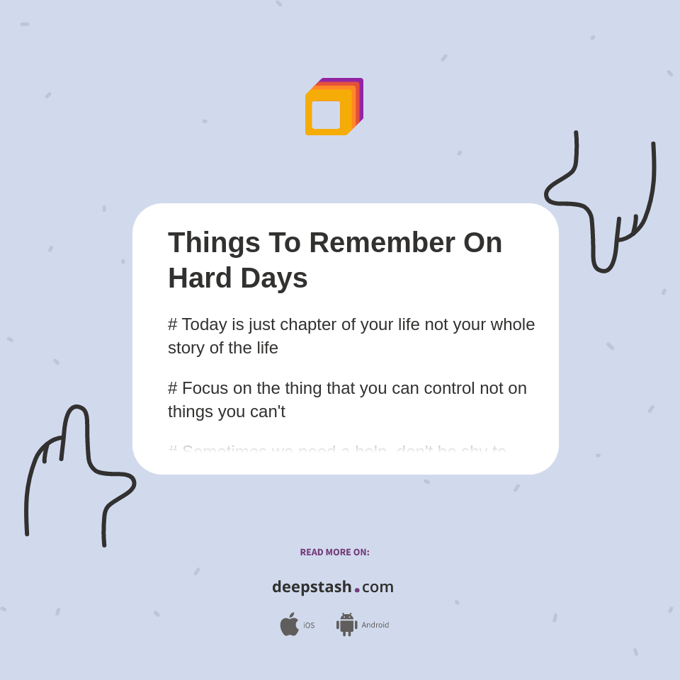 Things To Remember On Hard Days - Deepstash