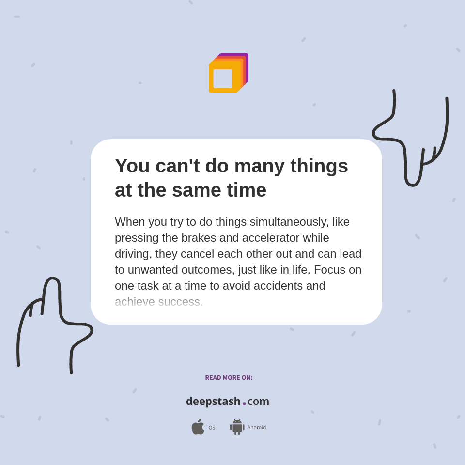 You can't do many things at the same time - Deepstash