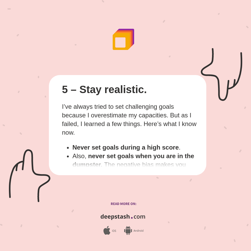 5 – Stay realistic. - Deepstash