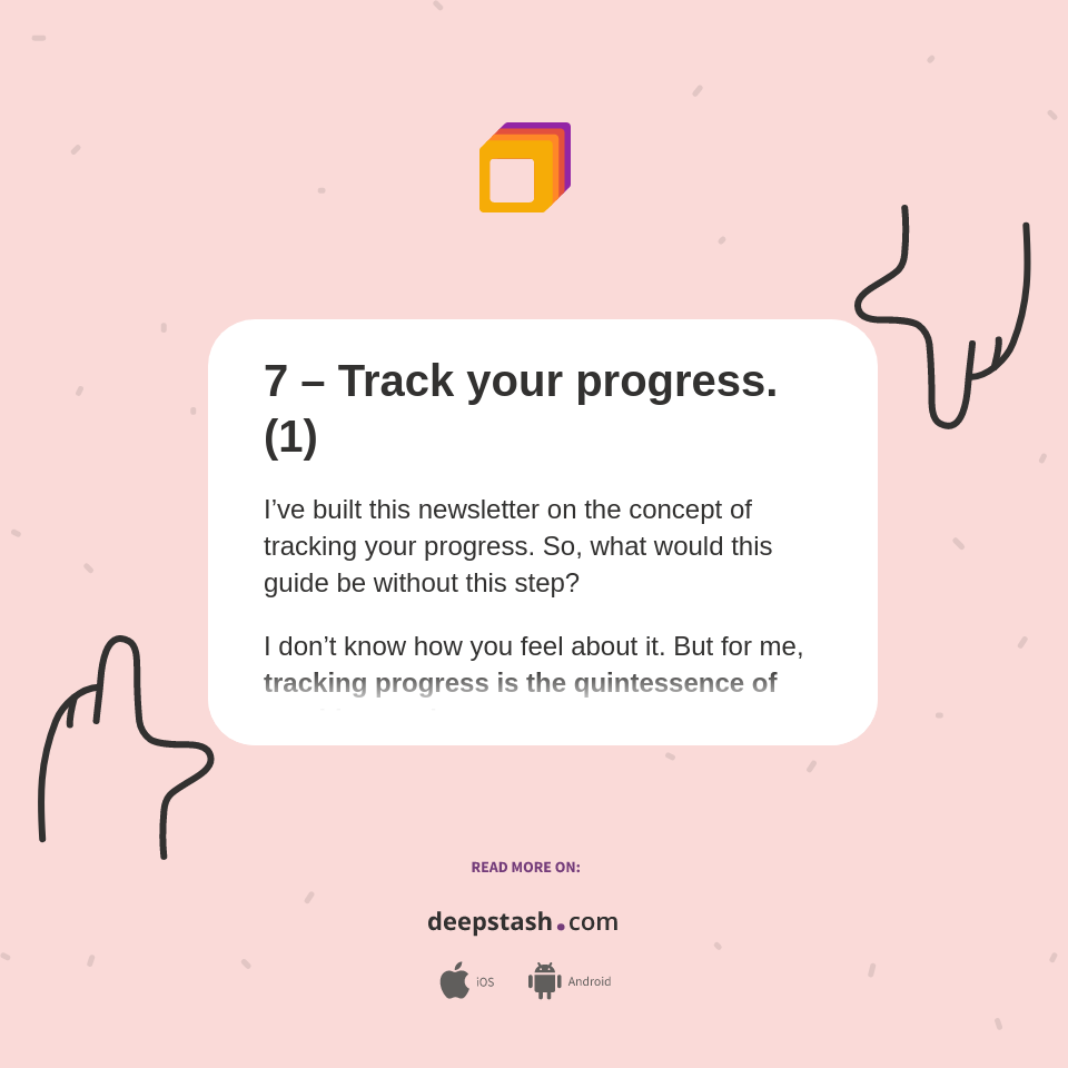 7 – Track your progress. (1) - Deepstash