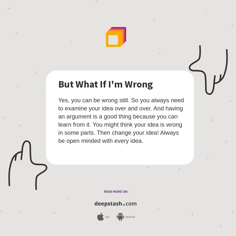 But What If I'm Wrong - Deepstash