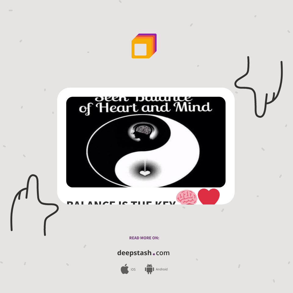 BALANCE IS THE KEY🧠 ️ - Deepstash