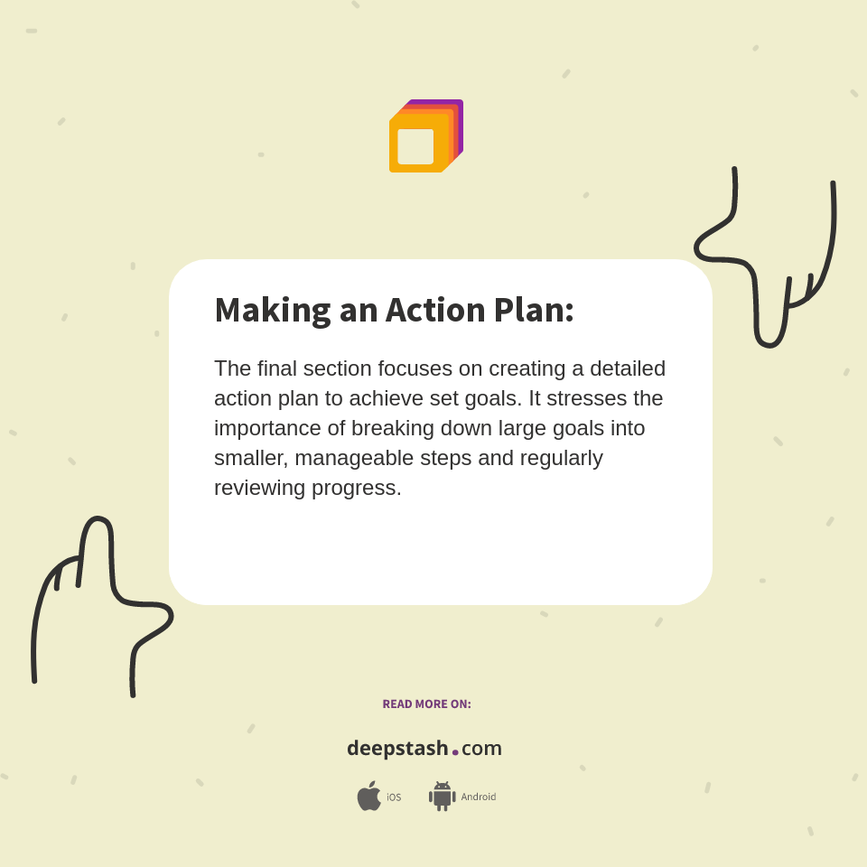 Making an Action Plan: - Deepstash
