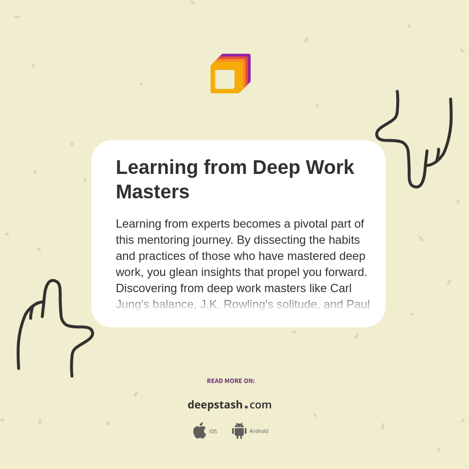Learning from Deep Work Masters - Deepstash