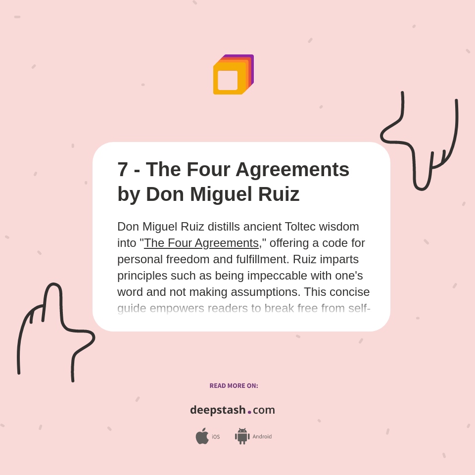 7 - The Four Agreements by Don Miguel Ruiz - Deepstash