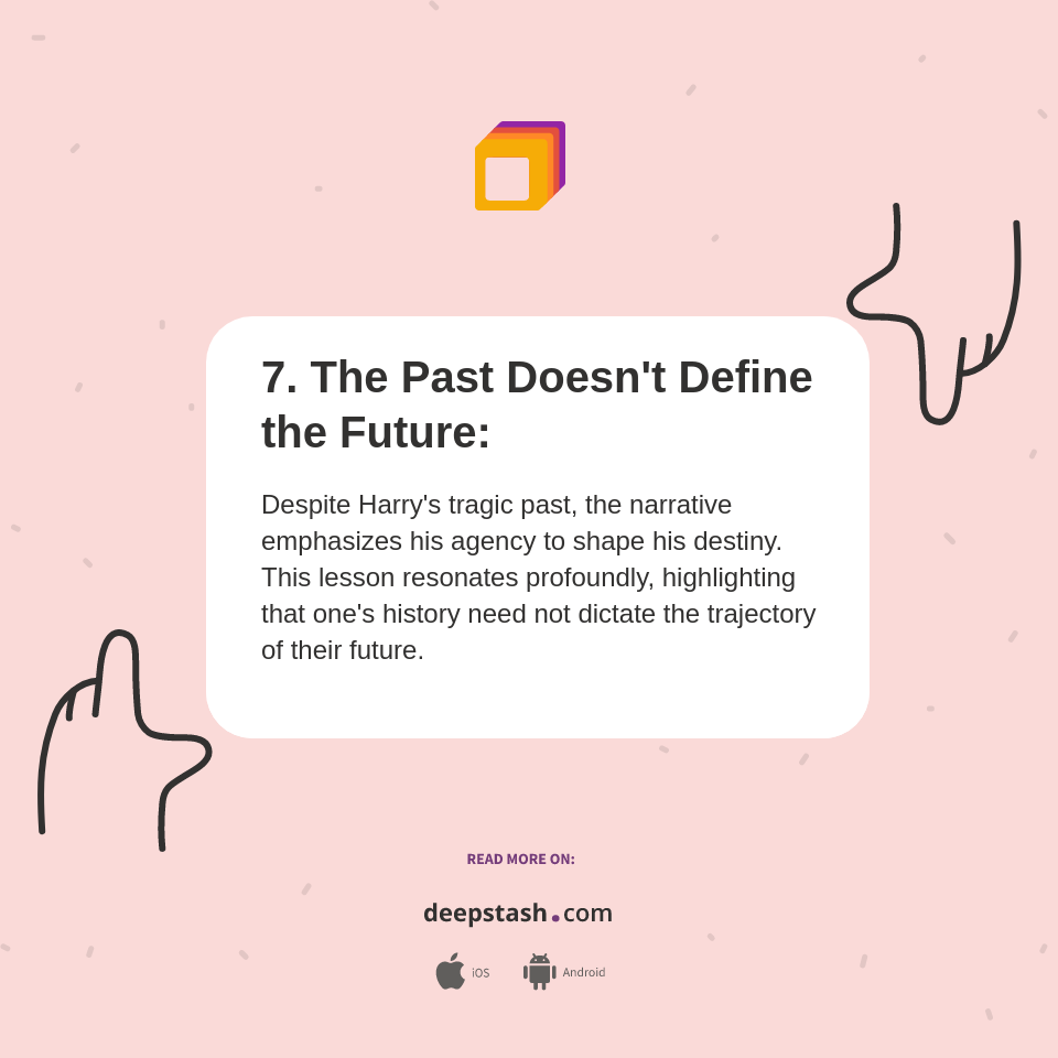 7. The Past Doesn't Define the Future: - Deepstash