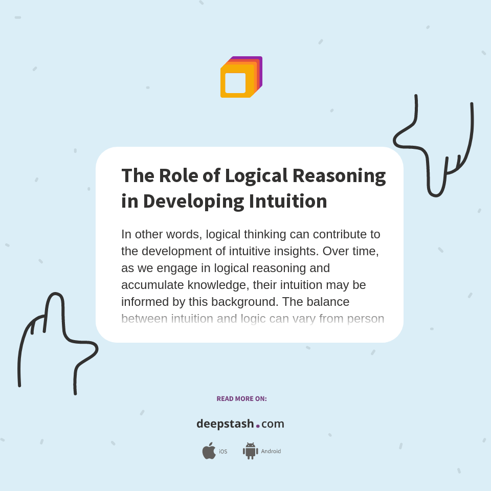 The Role of Logical Reasoning in Developing Intuition - Deepstash