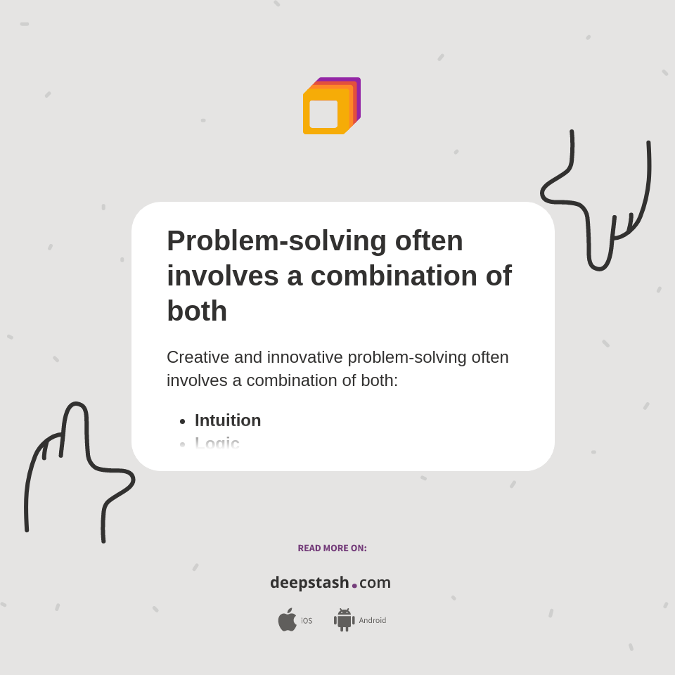Problem-solving often involves a combination of both - Deepstash