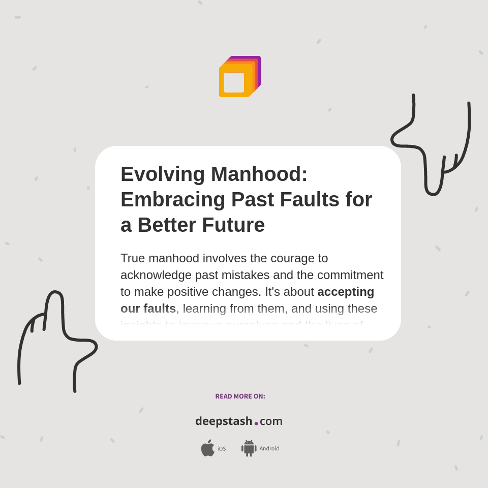 Evolving Manhood: Embracing Past Faults for a Better Future - Deepstash