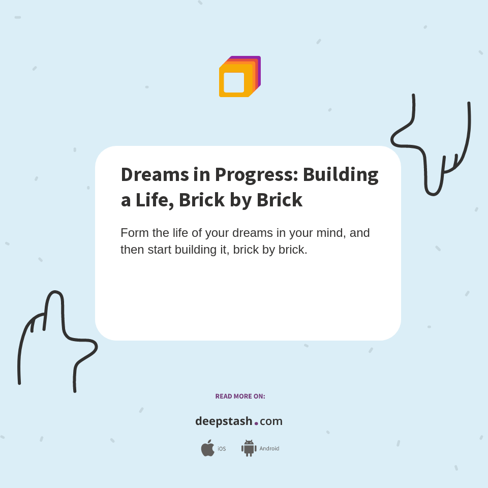 Dreams in Progress: Building a Life, Brick by Brick - Deepstash