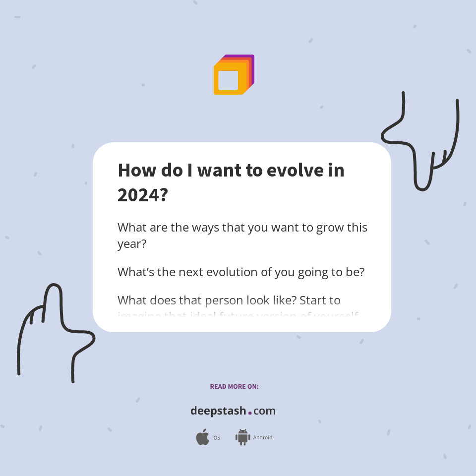 How do I want to evolve in 2024? - Deepstash