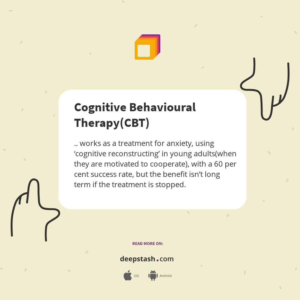 Cognitive Behavioural Therapy(CBT) - Deepstash