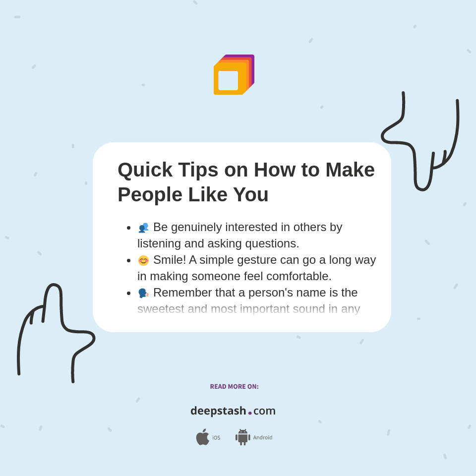 Quick Tips on How to Make People Like You - Deepstash