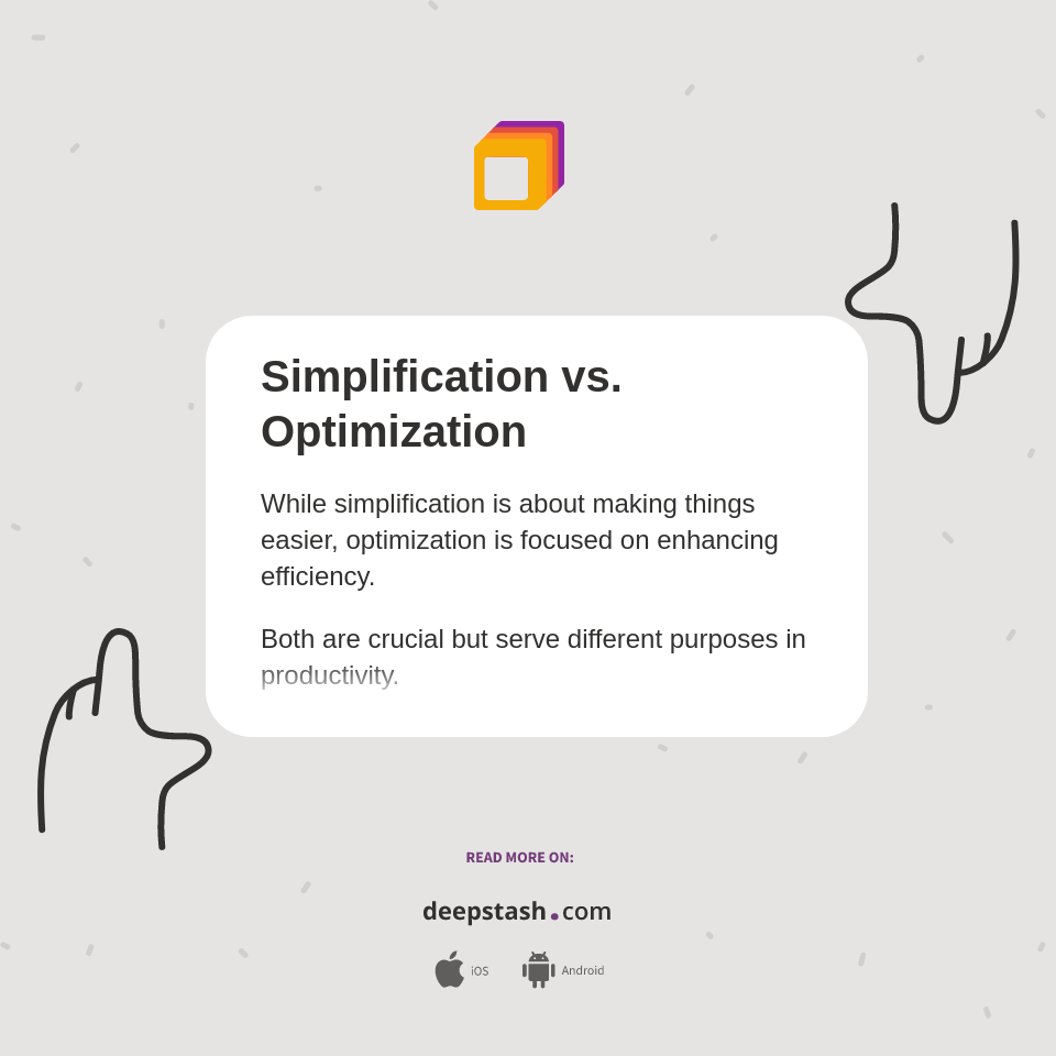 Simplification vs. Optimization - Deepstash