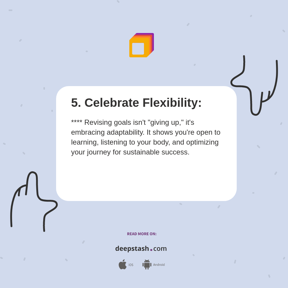 5. Celebrate Flexibility: - Deepstash