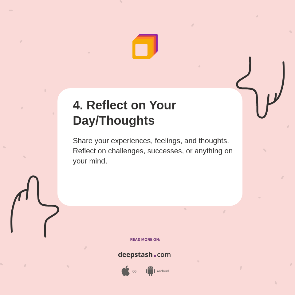 4. Reflect on Your Day/Thoughts - Deepstash