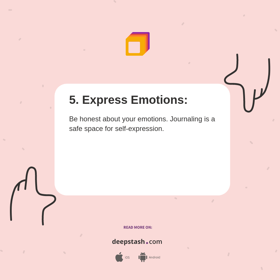 5. Express Emotions: - Deepstash