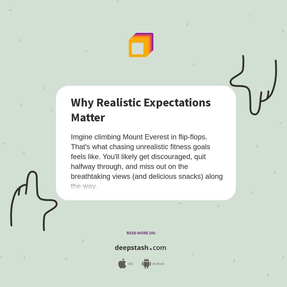 Why Realistic Expectations Matter - Deepstash