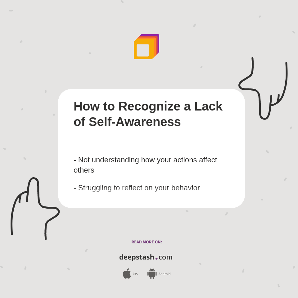 How to Recognize a Lack of Self-Awareness - Deepstash