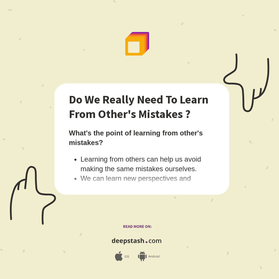 Do We Really Need To Learn From Other's Mistakes ? - Deepstash