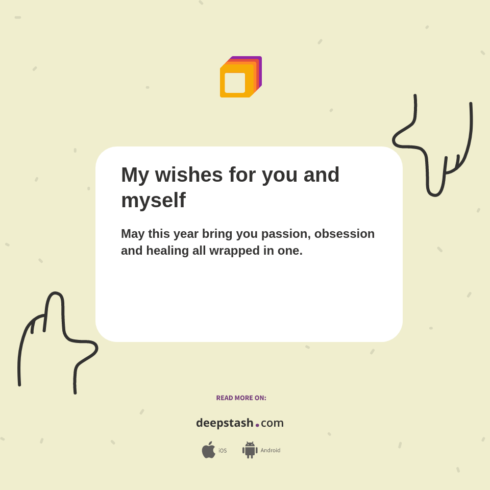 My wishes for you and myself - Deepstash