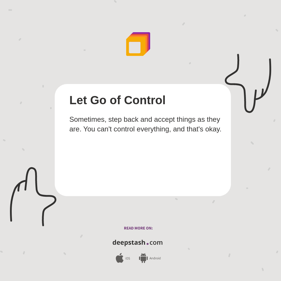 Let Go of Control - Deepstash