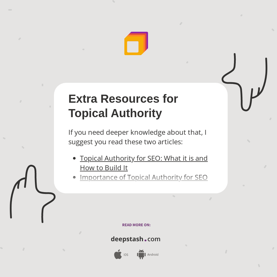Extra Resources for Topical Authority - Deepstash