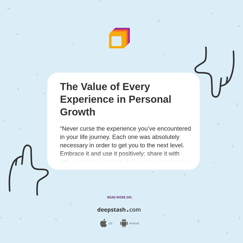The Value of Every Experience in Personal Growth - Deepstash