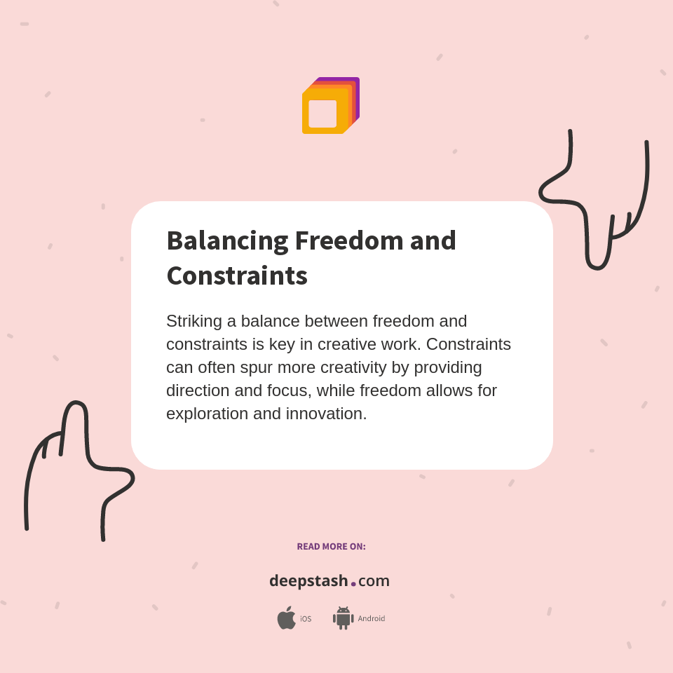 Balancing Freedom and Constraints - Deepstash
