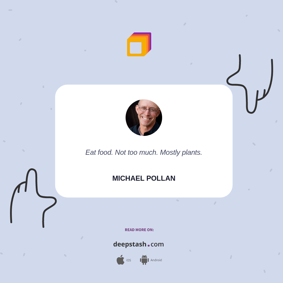 Quote by MICHAEL POLLAN - Deepstash