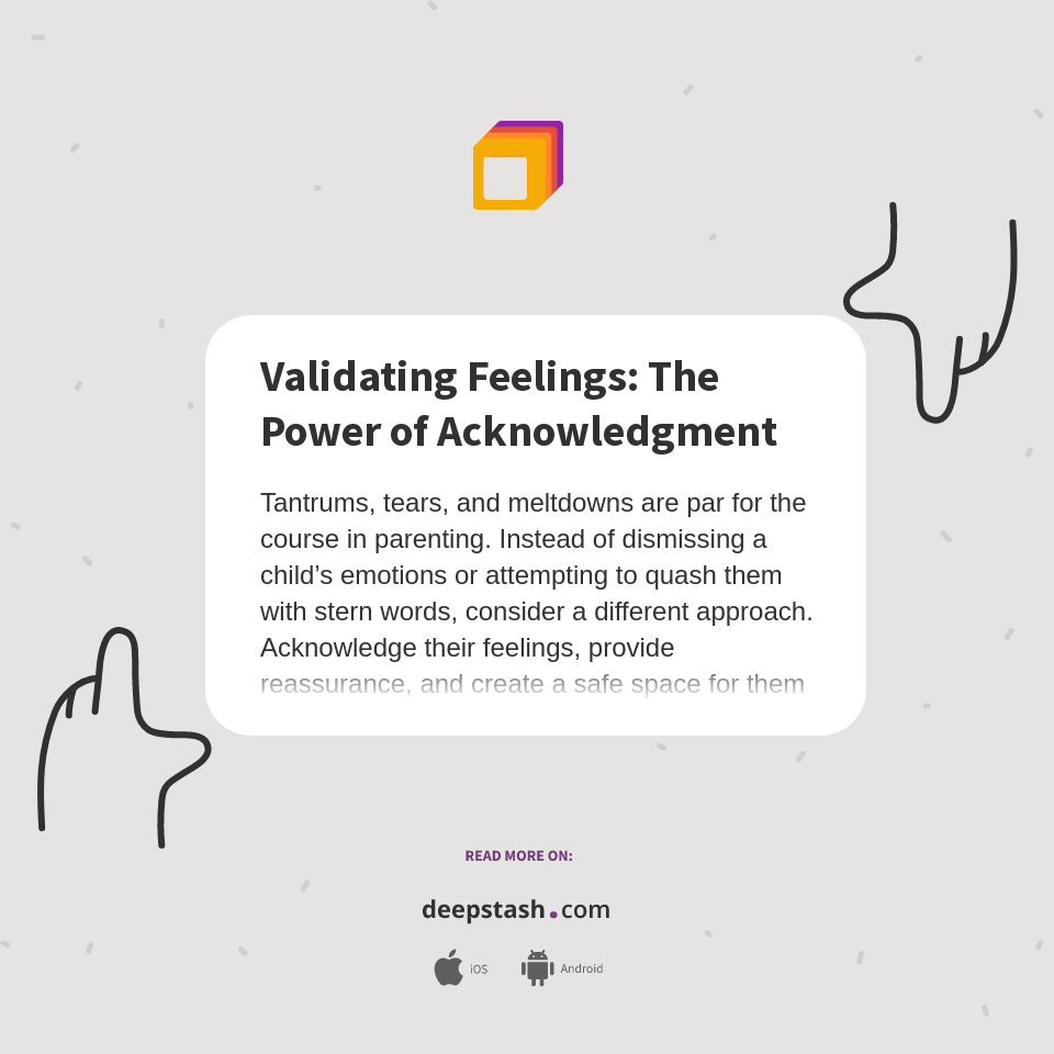 Validating Feelings: The Power of Acknowledgment - Deepstash