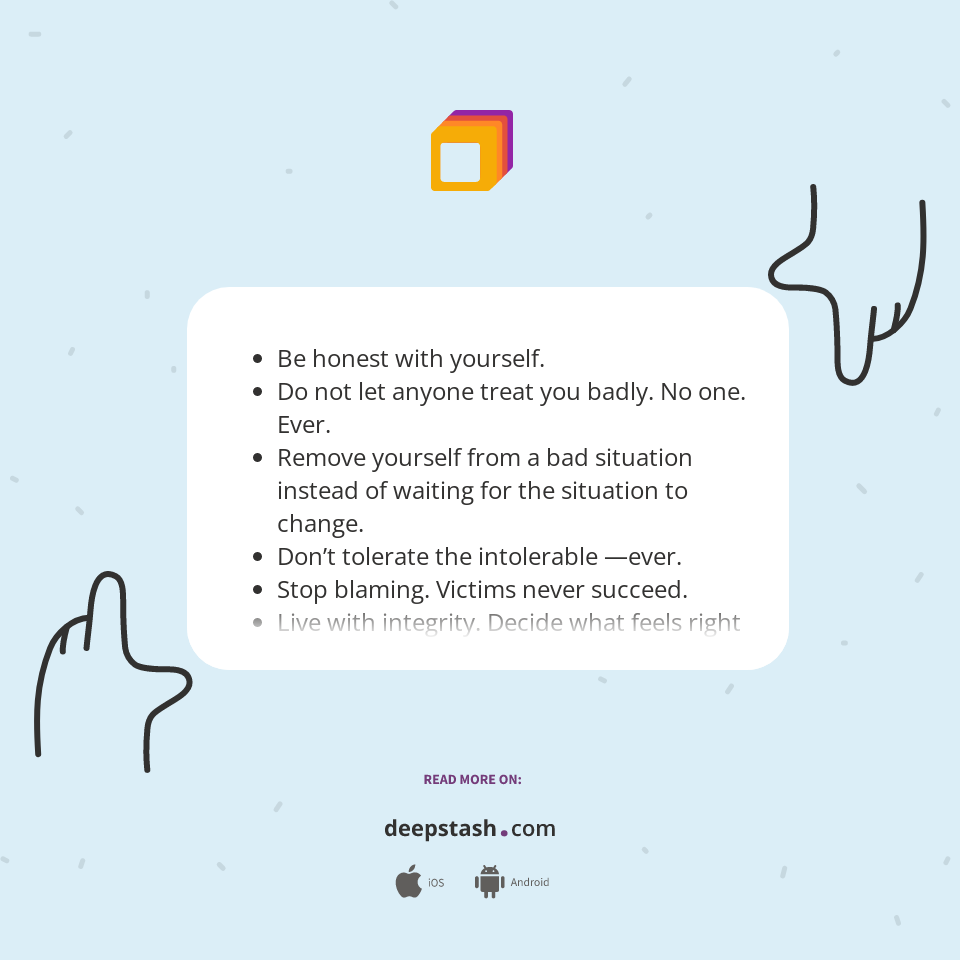 Be honest with yourself. Do not let... - Deepstash